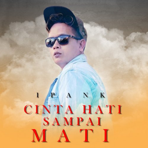 Ipank - Cinta Hati Sampai Mati lyrics | Musixmatch