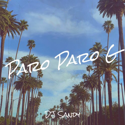 DJ Sandy - Paro Paro G lyrics | Musixmatch
