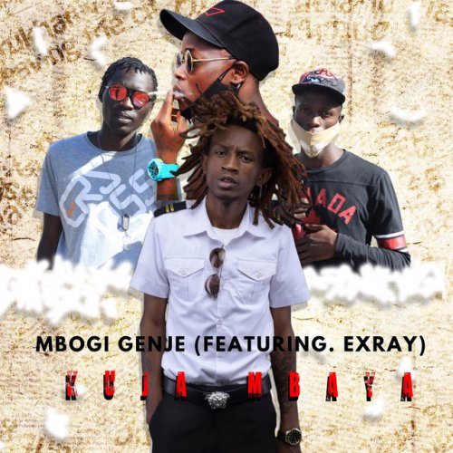 mbogi genje feat. Exray - Kuja Mbaya Lyrics | Musixmatch