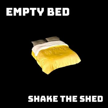 Letra de Empty Bed de Shake The Shed | Musixmatch