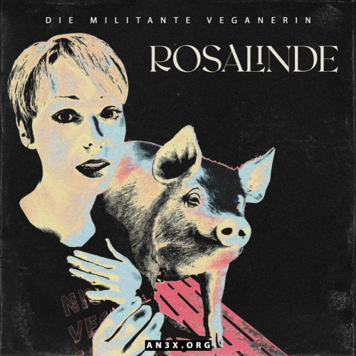 Die Militante Veganerin - Rosalinde Songtext | Musixmatch