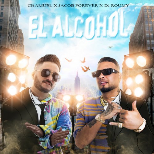 Letra de Chamuel, Jacob Forever, Dj Roumy - El Alcohol | Musixmatch