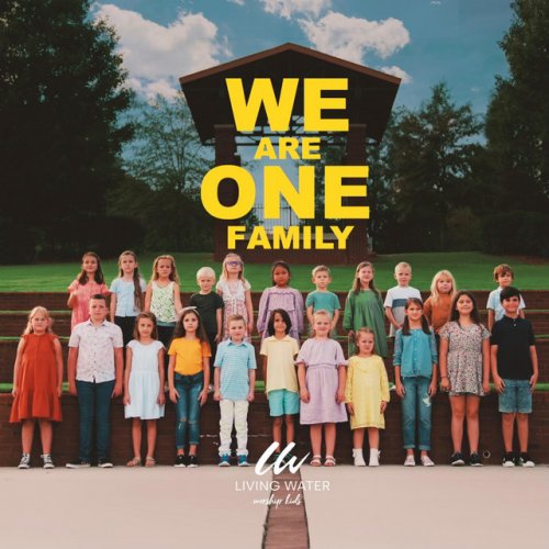 Living Water Worship Kids - We Are One Family lyrics | Musixmatch
