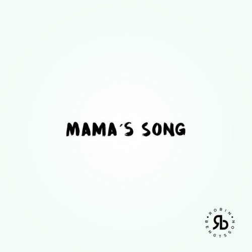 Letra de Mama's Song de Robin Bengtsson | Musixmatch