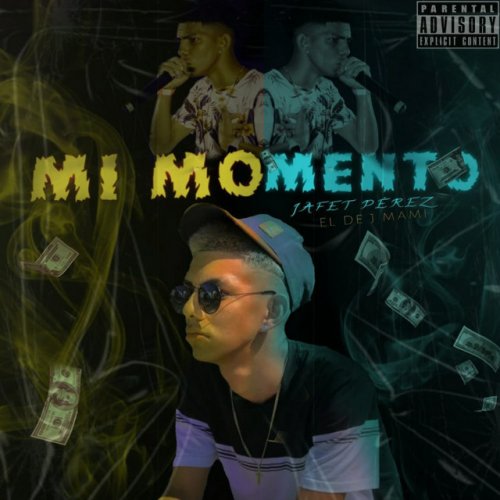 Jafet Perez - Mi Momento Lyrics | Musixmatch