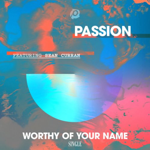 Passion feat. Sean Curran - Worthy of Your Name Lyrics | Musixmatch Passion feat. Sean Curran - Worthy of Your Name Lyrics | Musixmatch