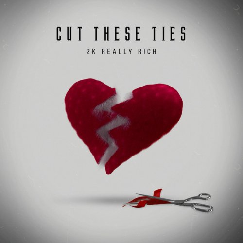 2K Really Rich - Cut These Ties Lyrics | Musixmatch