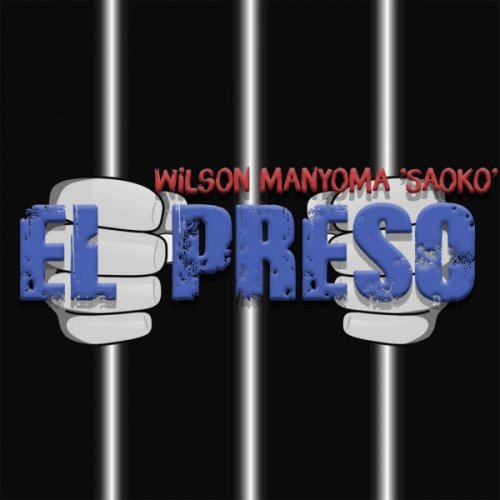 Letra de Wilson Manyoma "Saoko" - El Preso | Musixmatch