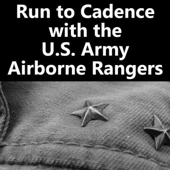 Run to Cadence with the U.S. Army Airborne Rangers by The U.S. Army ...