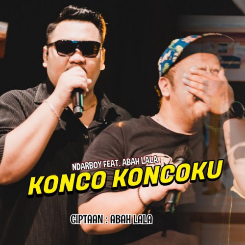 Ndarboy Genk, Abah Lala - Konco Koncoku lyrics | Musixmatch
