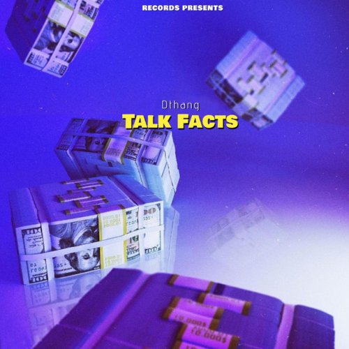 Letra de Talk Facts de Dthang feat. T.Dot & Bando | Musixmatch