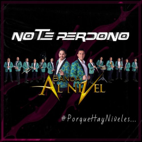 Banda Al Nivel Oficial - No Te Perdono lyrics | Musixmatch