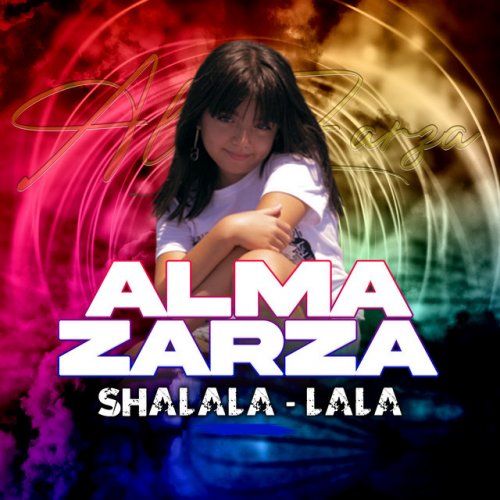 Letra de Shalala Lala (Cover) de Alma Zarza | Musixmatch