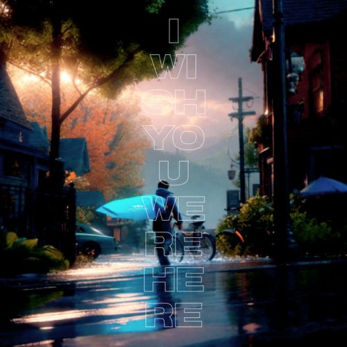 WILLIAM BLACKSMITH - I WISH YOU WERE HERE Lyrics | Musixmatch