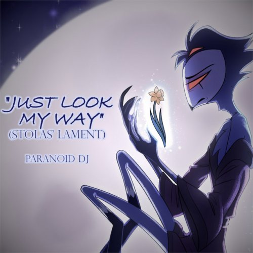 Letra de PARANOiD DJ - Just Look My Way (Stolas' lament) | Musixmatch