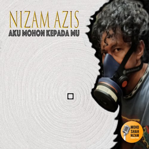 Nizam Azis - Aku Mohon Kepada Mu lyrics | Musixmatch