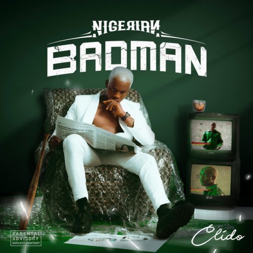 Clido - Nigerian Badman Lyrics | Musixmatch