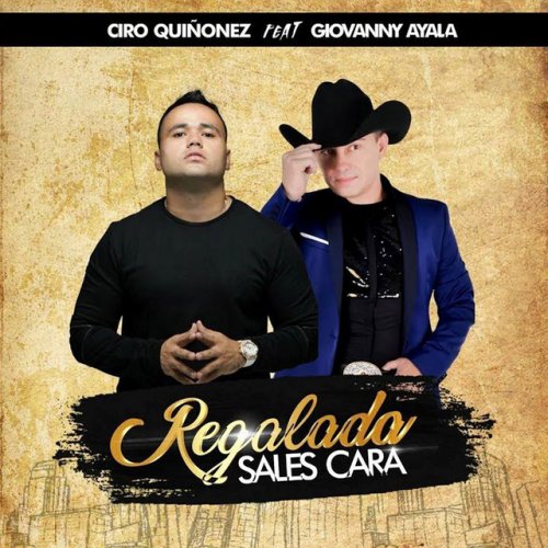 Letra de Ciro Quiñonez, Giovanny Ayala - Regalada Sales Cara | Musixmatch