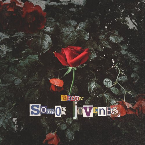 Letra de Somos Jóvenes de Droow | Musixmatch
