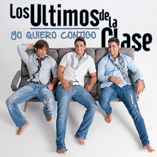 Los Ultimos de la Clase - Yo Quiero Contigo lyrics | Musixmatch