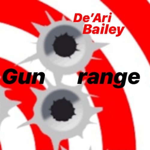 Letra de Gun Range de De'Ari Bailey | Musixmatch