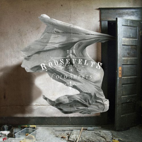 The Roosevelts - Letras de Cold Sheets | Musixmatch