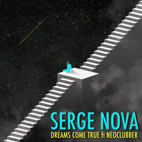 Letra de Dreams Come True de Serge Nova feat. NeoClubber | Musixmatch