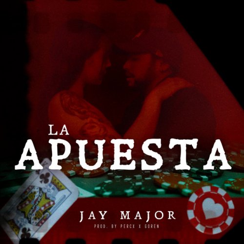 Letra de La Apuesta de Jay Major | Musixmatch