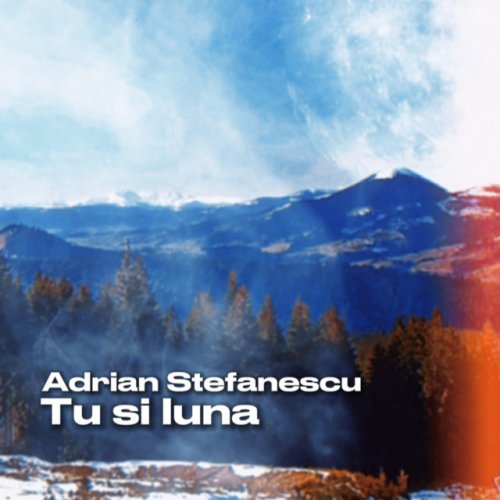 Adrian Stefanescu - Tu si luna Lyrics | Musixmatch