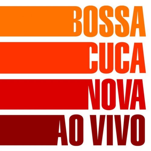 BossaCucaNova feat. Roberto Menescal & Leo Gandelman, Bossacucanova ...