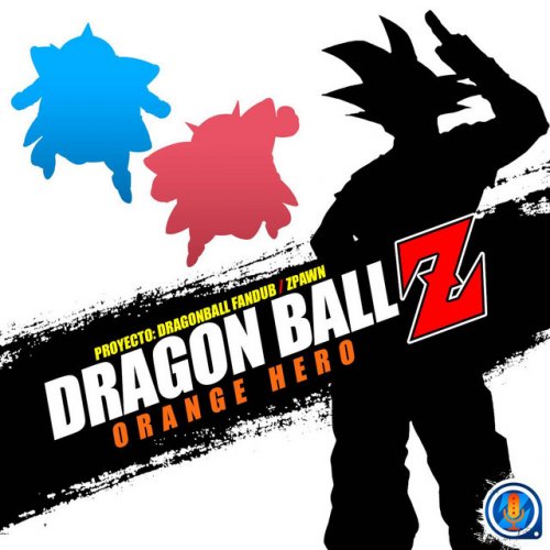 Proyecto: DragonBall FanDub - Orange Hero (From "Dragon Ball Z") lyrics ...