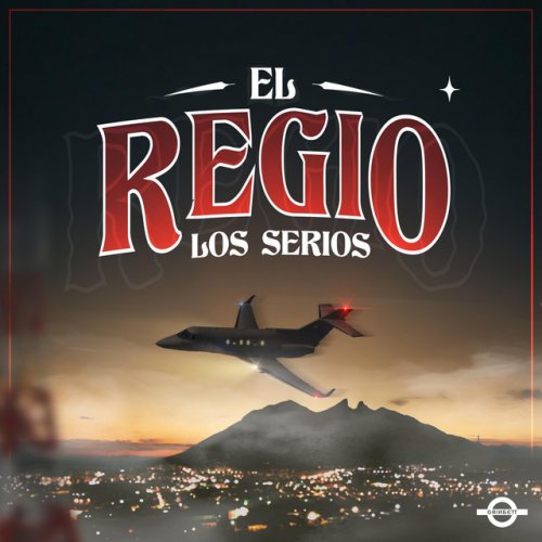 Letra de El Regio de Los Serios | Musixmatch