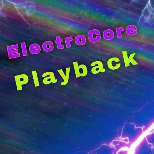 Electrocore - Playback lyrics | Musixmatch