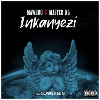 MaWhoo & Master KG - Inkanyezi (feat. Lowsheen) 歌詞 | Musixmatch