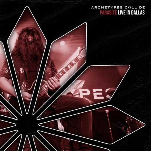 Archetypes Collide - Parasite - Live In Dallas / 2023 lyrics | Musixmatch