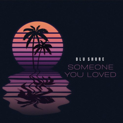 Letra de Someone You Loved (Slowed) de Blu Shore | Musixmatch