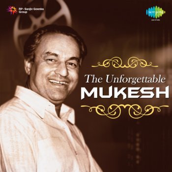 The Unforgettable: Mukesh by Mukesh album lyrics | Musixmatch