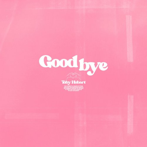 Toby Hobart - Goodbye Lyrics | Musixmatch