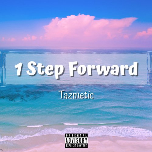 Letra de 1 Step Forward de Tazmetic | Musixmatch