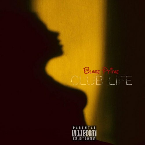 Blase Prime - Club Life Lyrics | Musixmatch