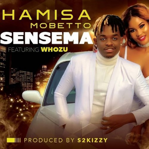 Hamisa Mobetto - Sensema (feat. Whozu) lyrics | Musixmatch