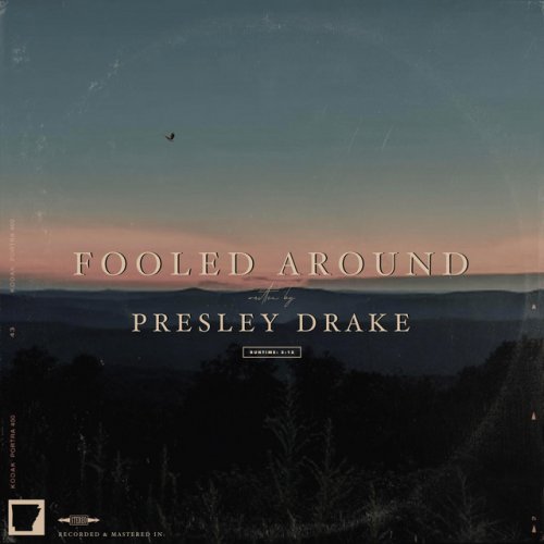 Presley Drake - Fooled Around lyrics | Musixmatch