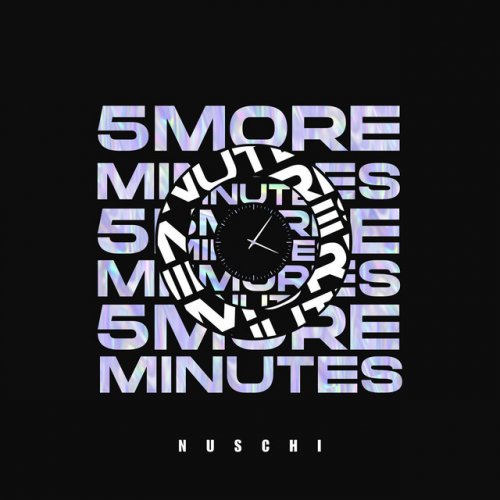 Nuschi - 5 More Minutes Lyrics | Musixmatch