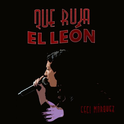 Letra de Ceci Márquez - Que Ruja el León | Musixmatch