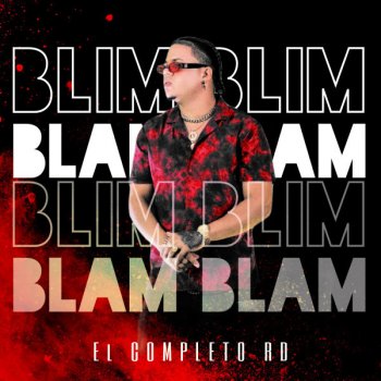 Letra de Blim Blim Blam Blam de El Completo Rd feat. Asther the ...