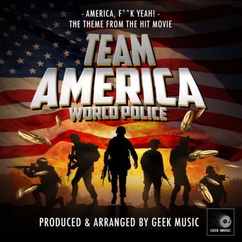 Geek Music - America, F**K Yeah! (From "Team America World Police ...