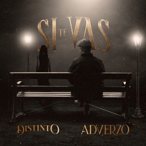 DISTINTO NORTE, Adverzo - Si Te Vas lyrics | Musixmatch