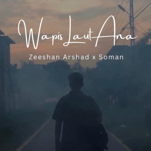 Soman Jawad, Zeeshan Arshad - Wapis Laut Ana lyrics | Musixmatch