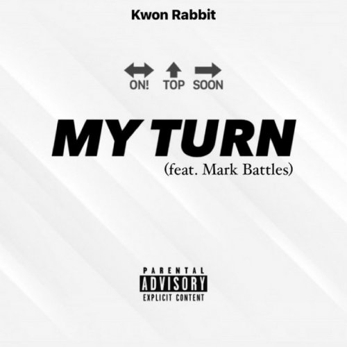 Kwon Rabbit feat. Mark Battles - My Turn Lyrics | Musixmatch