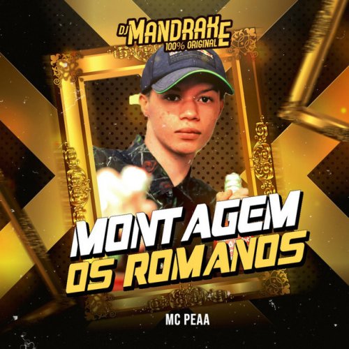DJ Mandrake 100% Original feat. Mc Peaa - Letra de Montagem os Romanos | Musixmatch